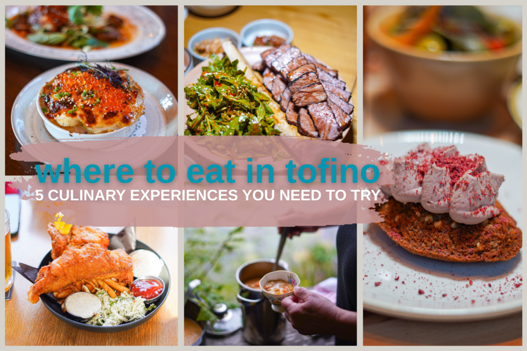 Where to Eat in Tofino: 5 Culinary Experiences You Need to Try ...