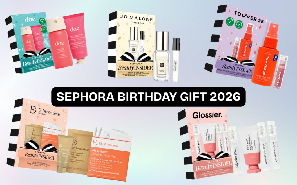 Sephora Birthday Gift 2026 ⁠– Free Gifts, How to Get Them & Best Pick ...